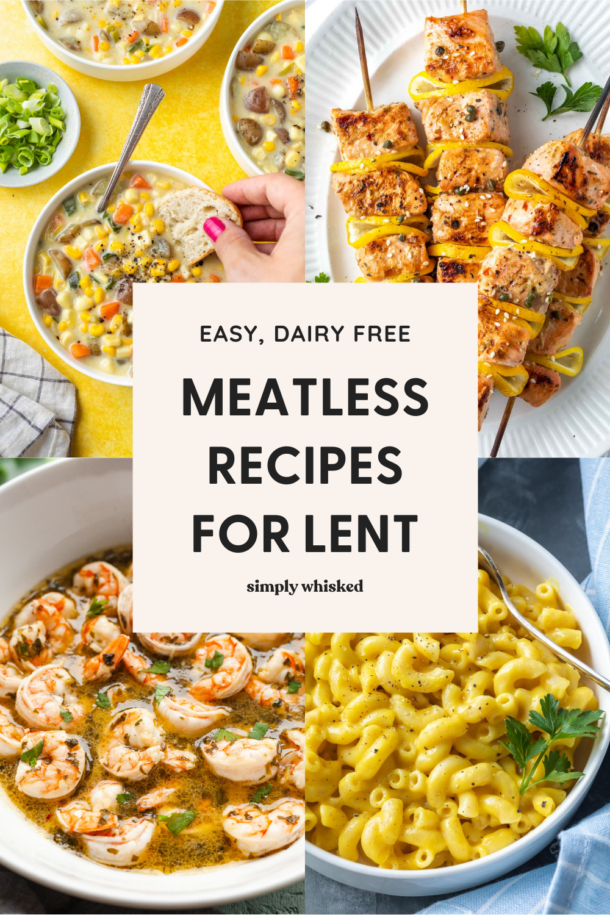 Our Favorite Meat Free Lent Recipes (Dairy Free!) - Simply Whisked