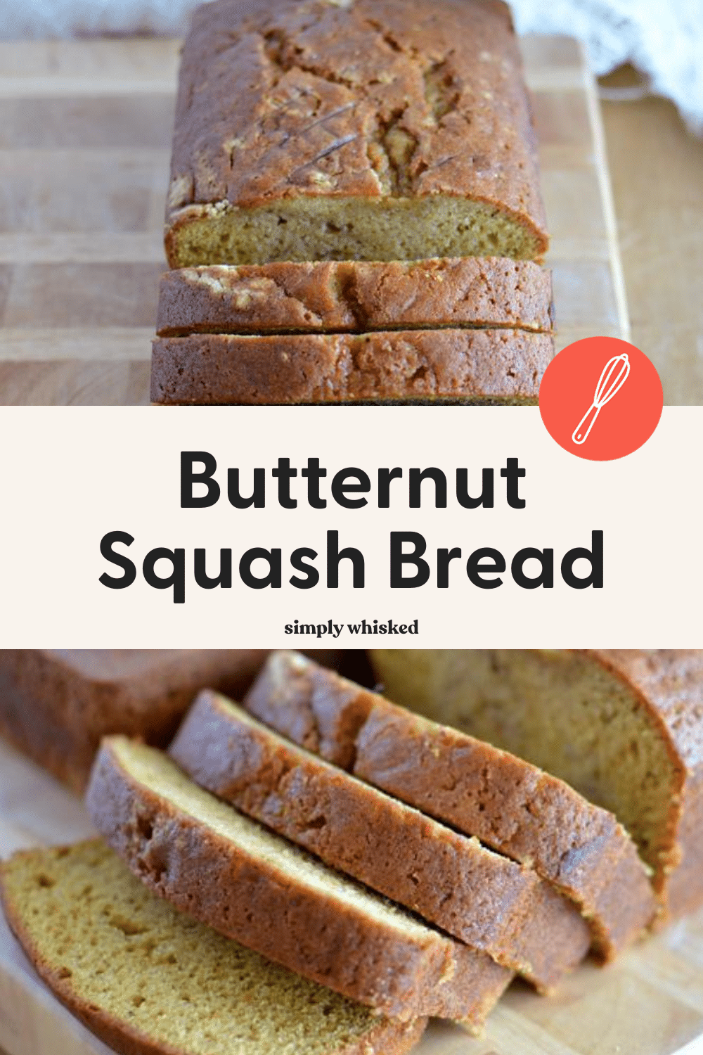 Butternut Squash Bread - Simply Whisked
